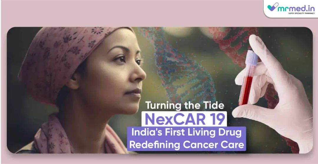 印度首例本土CAR-T治疗患者宣布“无癌”，费用仅需西方国家1/10医药新闻-ByDrug-一站式医药资源共享中心-医药魔方