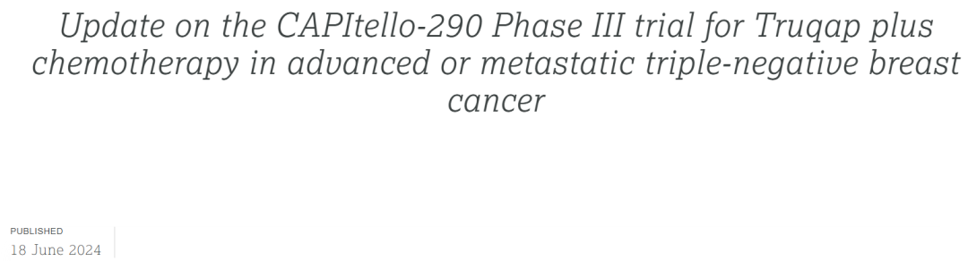 阿斯利康首创AKT抑制剂一线治疗三阴性乳腺癌III期临床失败医药新闻-ByDrug-一站式医药资源共享中心-医药魔方