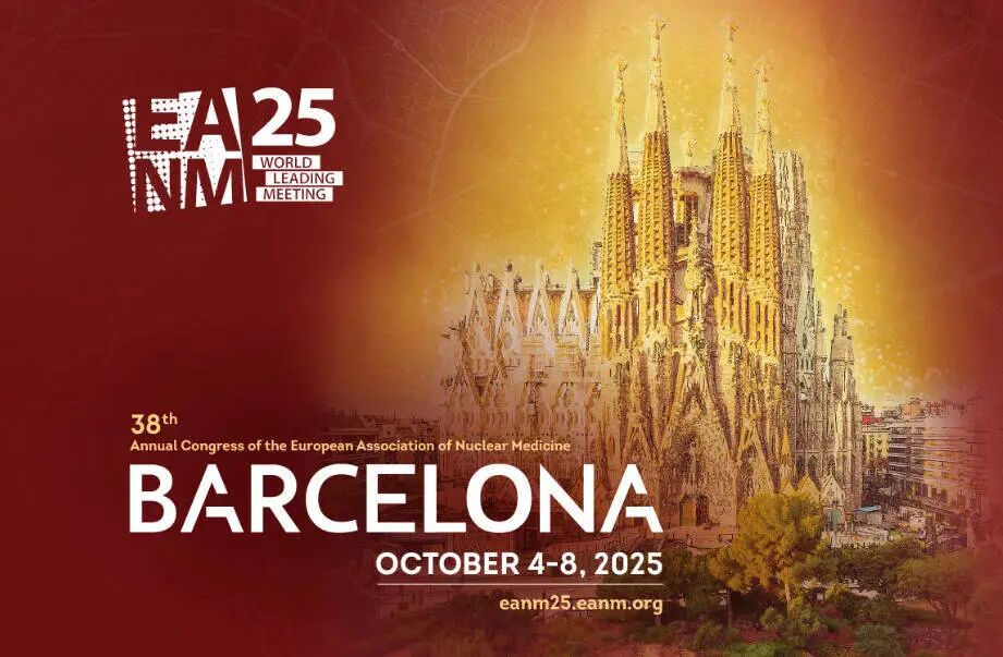 EANM 2025 | 入选率100% 先通医药自主创新研究成果获选最受欢迎口头报告医药新闻-ByDrug-一站式医药资源共享中心-医药魔方